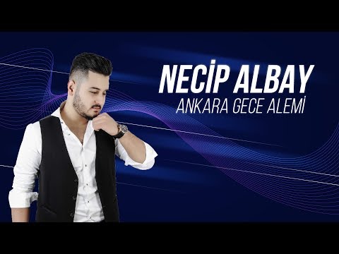 NECİP ALBAY ANKARA GECE ALEMİ 2019