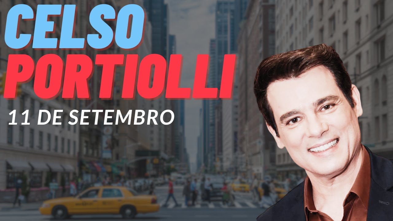 Celso Portiolli conta sobre o envolvimento com o 11 de setembro ...