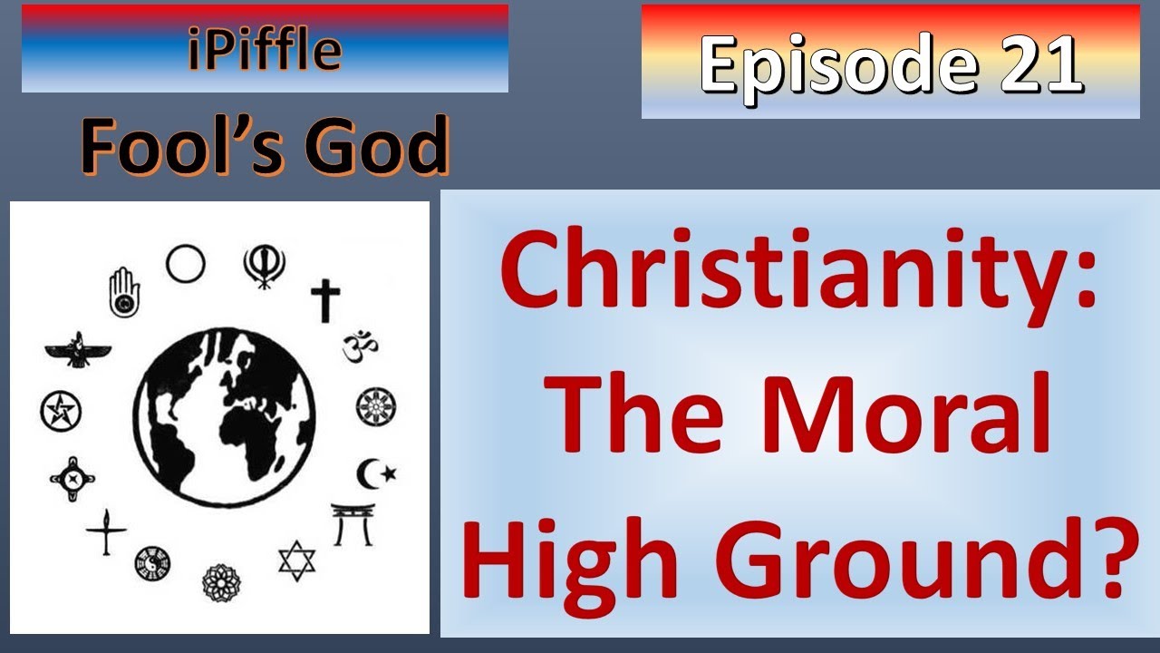 Christianity: The Moral High Ground? - YouTube