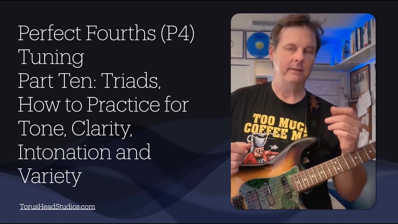 Guitar in Fourth Gear Perfect Fourths Tuning Part 10 Triads Practice ...