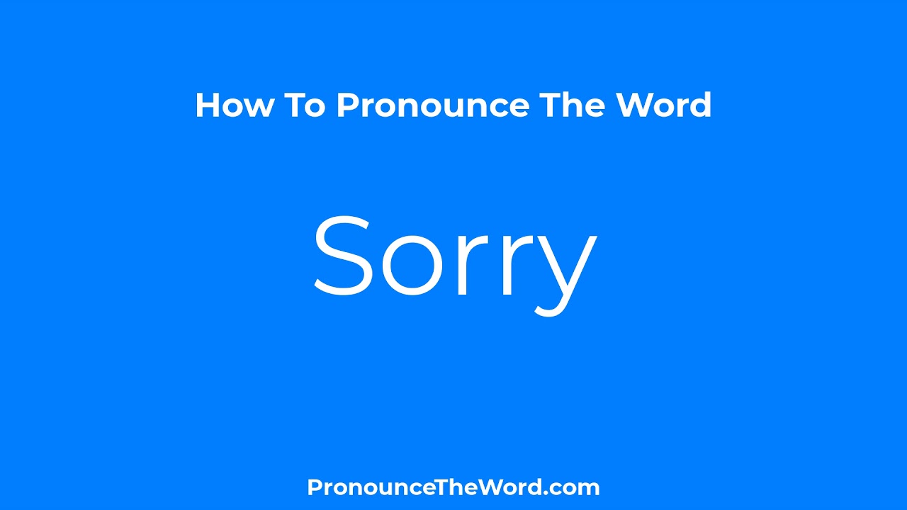 How To Say Sorry | Pronounce Sorry Like Native English Speakers ...