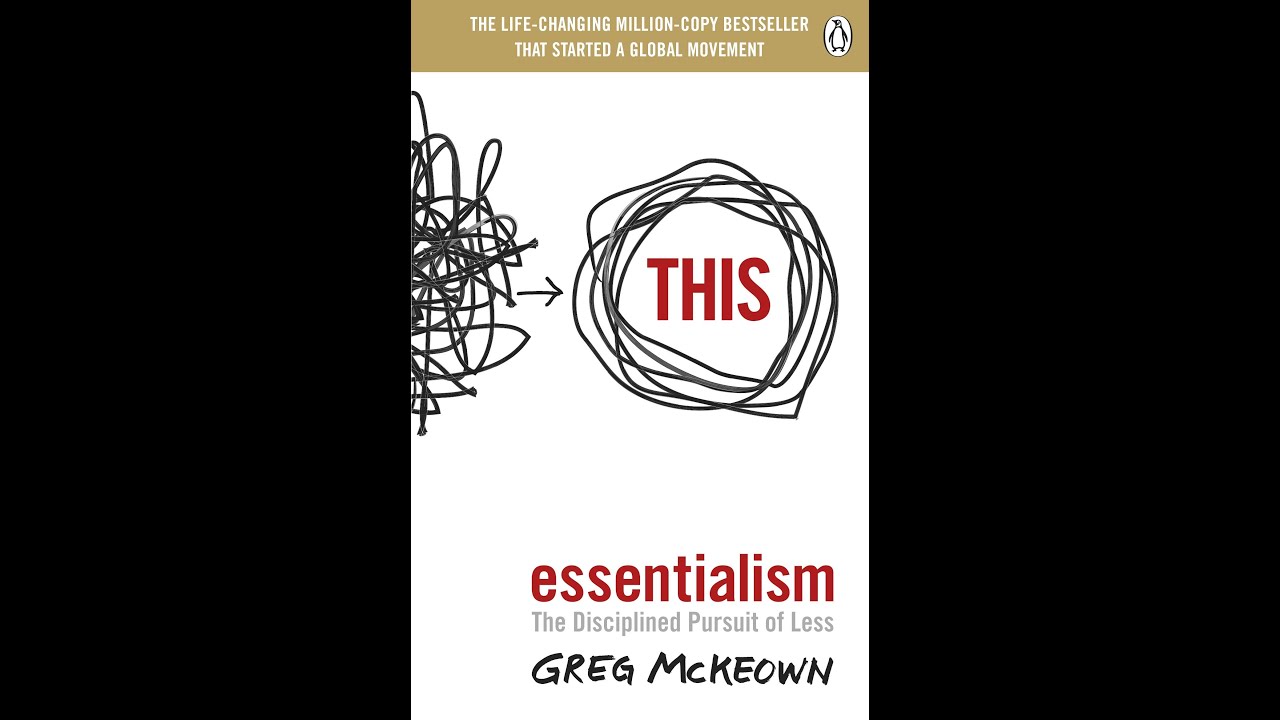 Book Review - Essentialism: The Disciplined Pursuit of Less By Greg ...