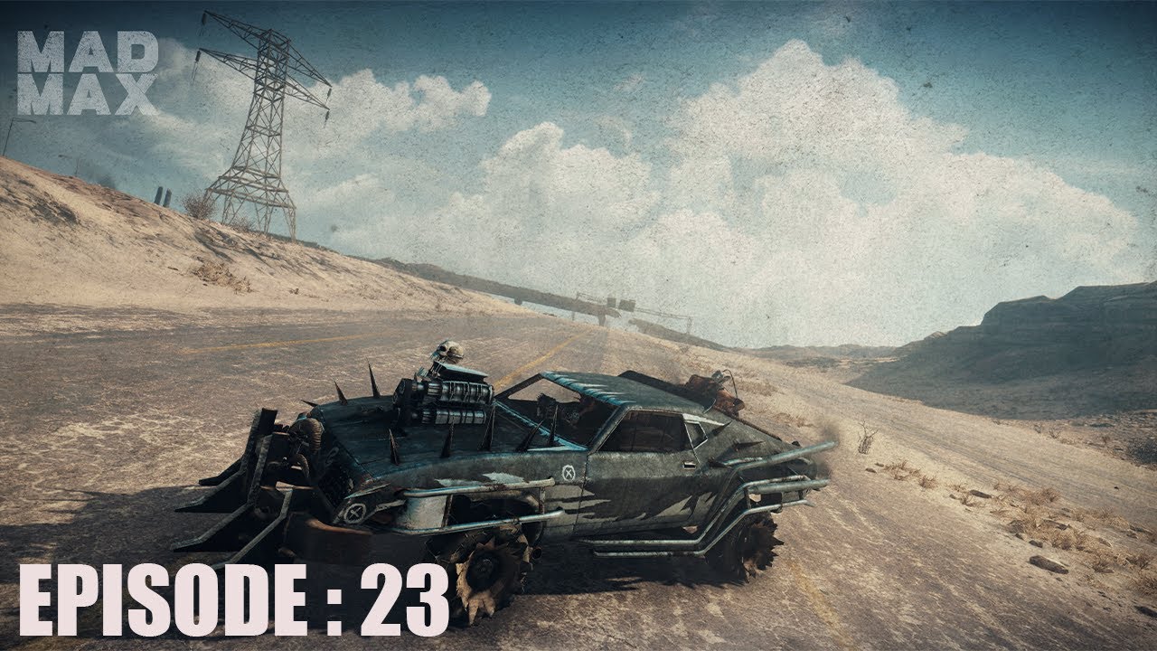 MAD MAX PC Walkthrough Gameplay Part 23 LTG - YouTube