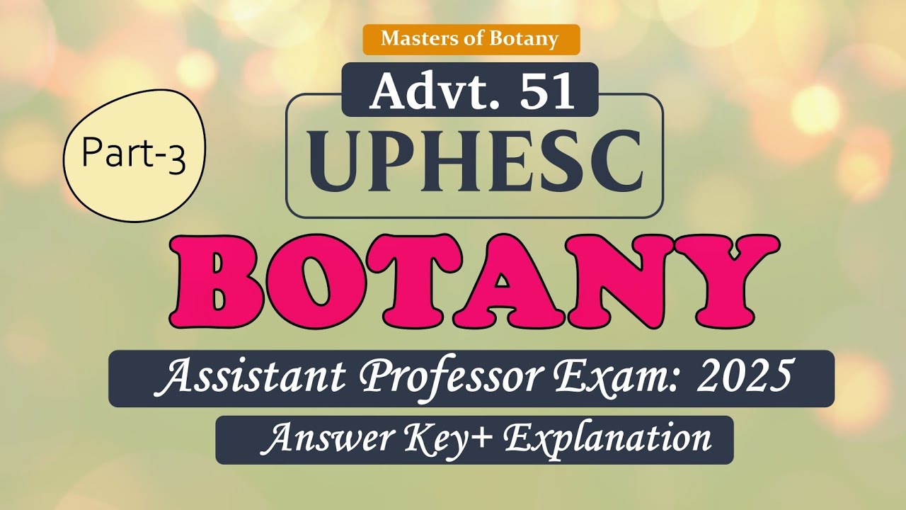 UPHESC Advt. 51 Botany 2025 Paper Solved: Full Analysis with Answer Key ...