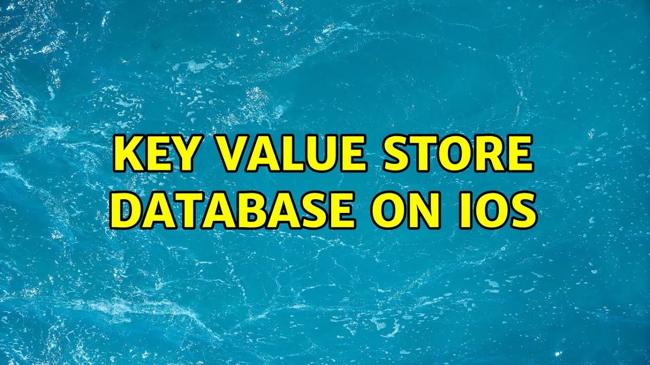 key value store database on iOS - YouTube