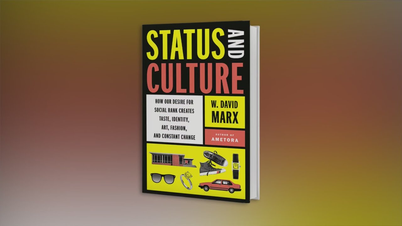 "Status and Culture: How Our Desire for Social Rank Creates Taste ...