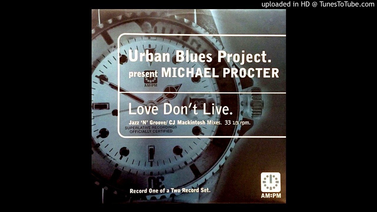 Urban Blues Project Feat. Michael Procter - Love don't live ''U.B.P ...