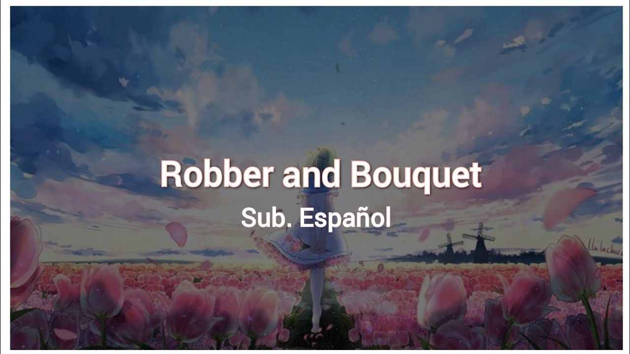 【Yorushika】Robber and Bouquet | Sub. Español - YouTube
