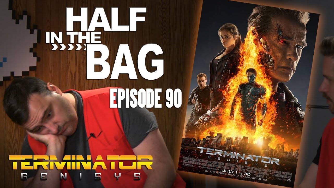 Half in the Bag: Episode 90 - Terminator: Genisys - YouTube