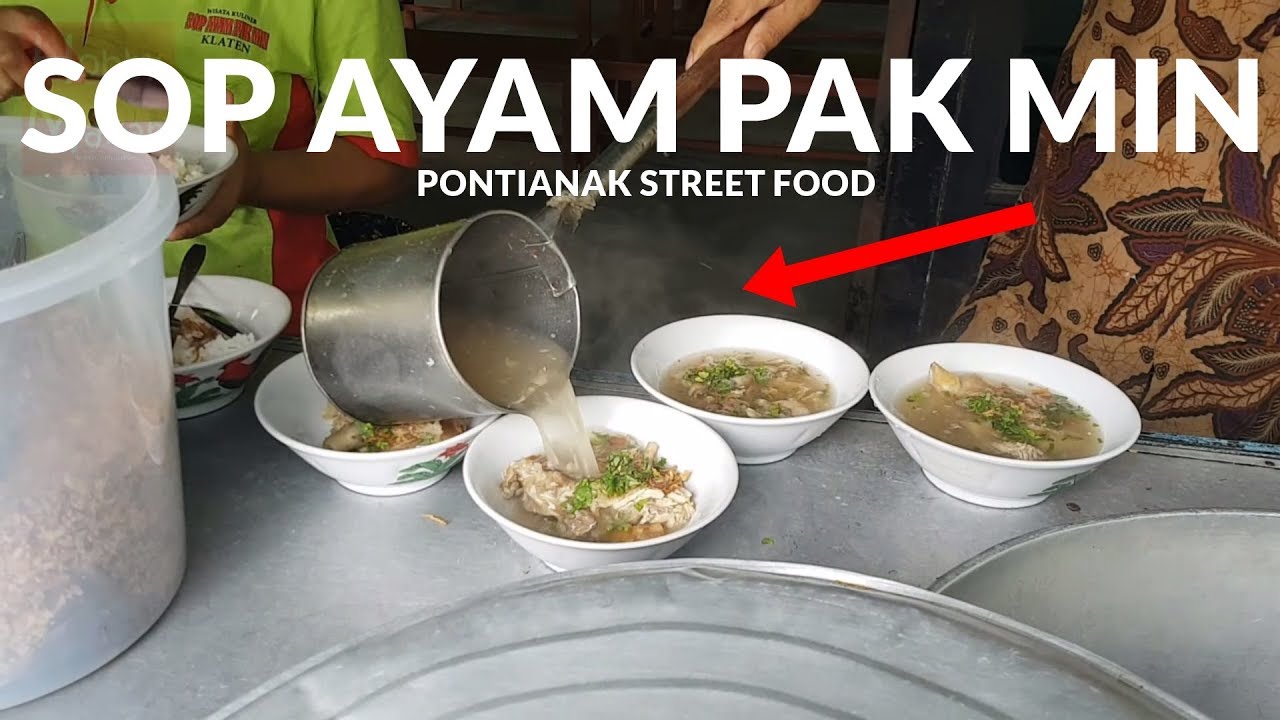 TERLARIS DAN SEHAT !! SOP AYAM PAK MIN KLATEN YG NIKMAT | PONTIANAK ...