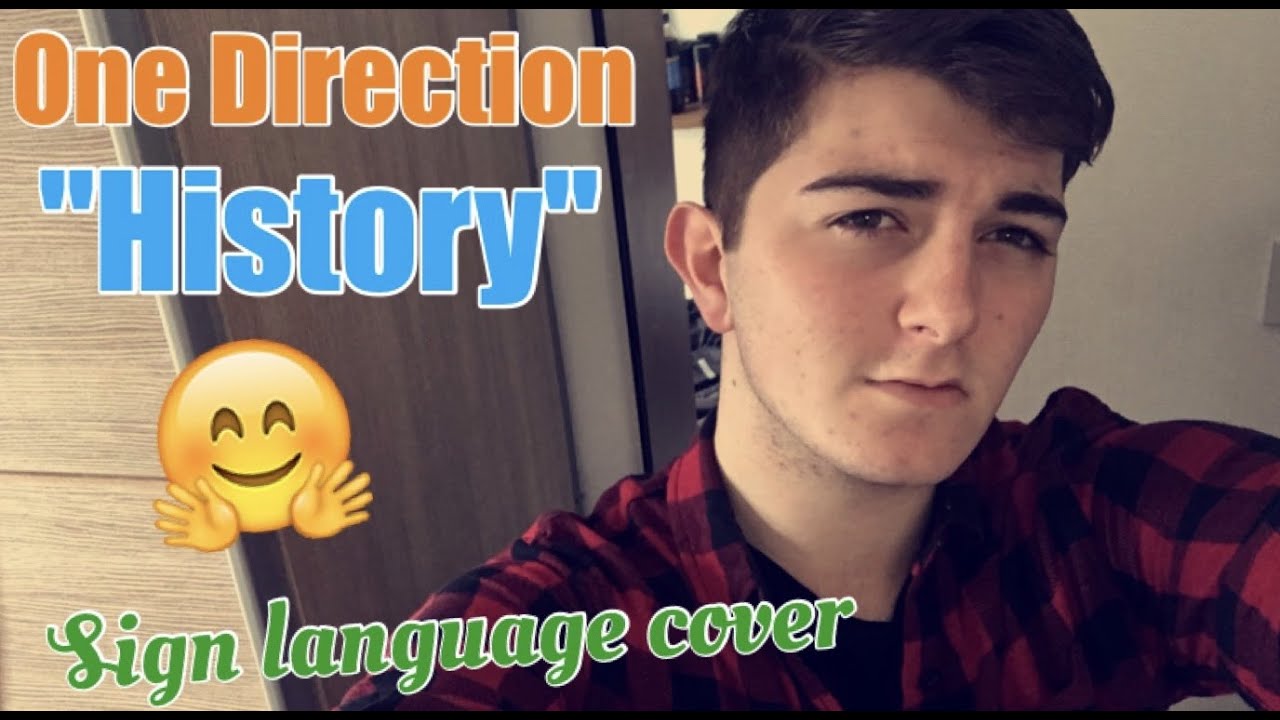History by One direction Sign Language cover - YouTube