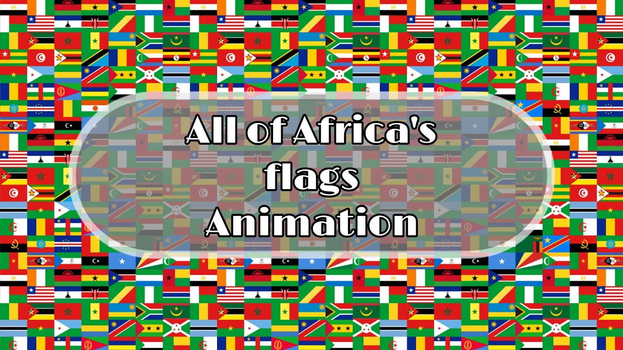 All of Africa's flags Animation - YouTube