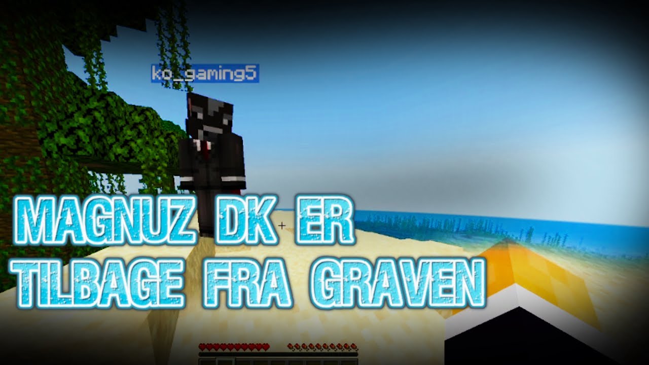 Magnuz DK er tilbage fra graven DEL 1 - YouTube