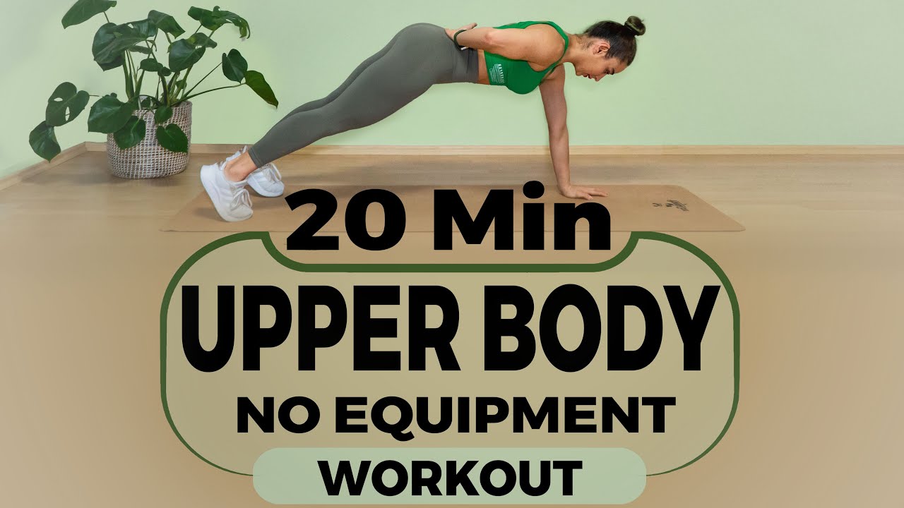 20 MINUTES – UPPER BODY WORKOUT – NO EQUIPMENT – NO REPEAT - Back, Arms ...