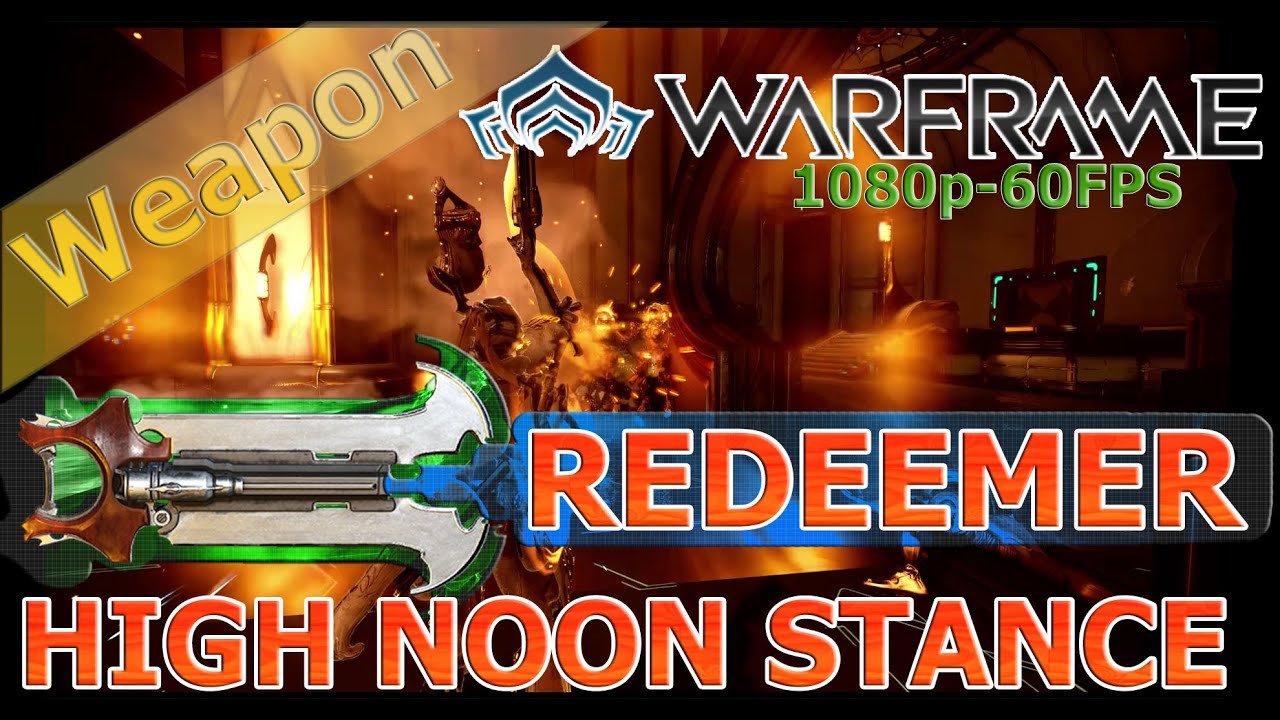 Warframe: Redeemer High Noon Stance [1080p 60fps] - YouTube
