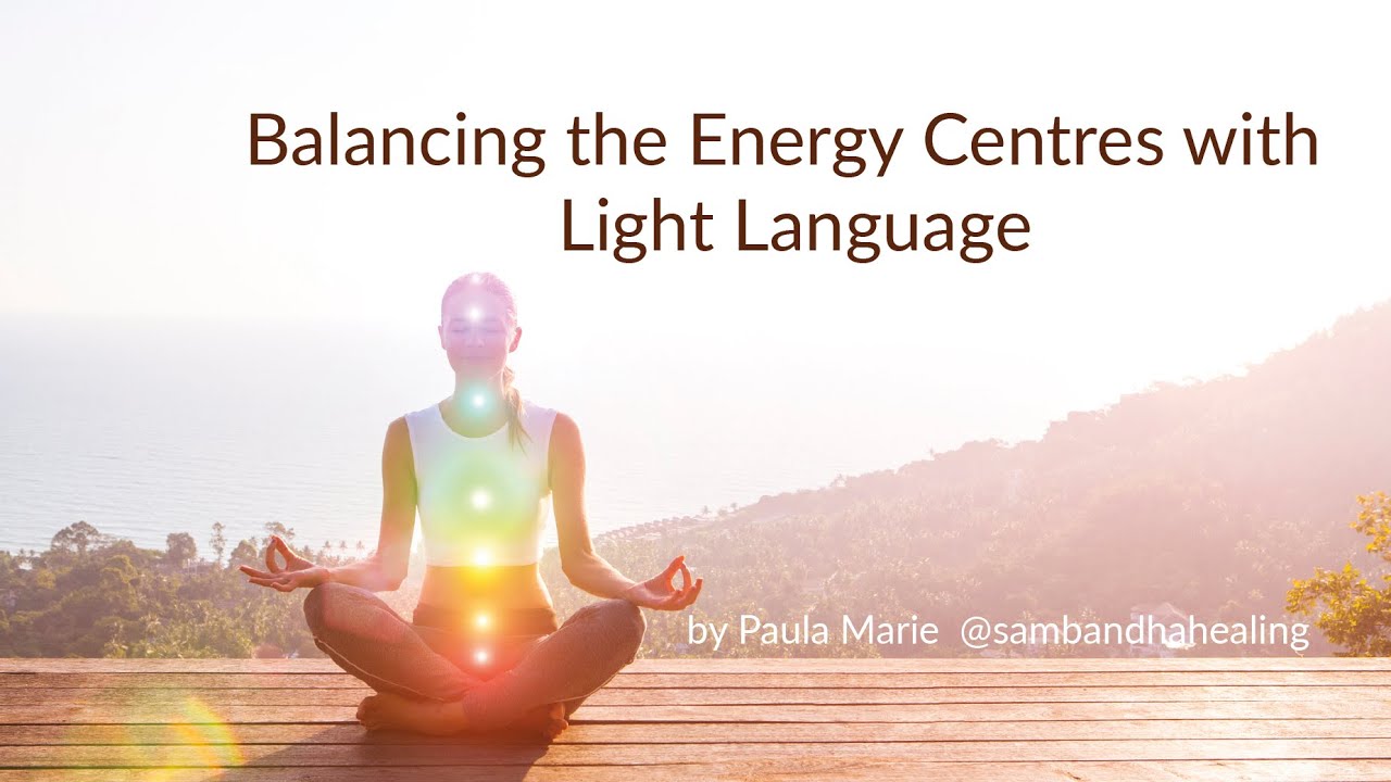 Balancing the Energy Centres with Light Language - YouTube