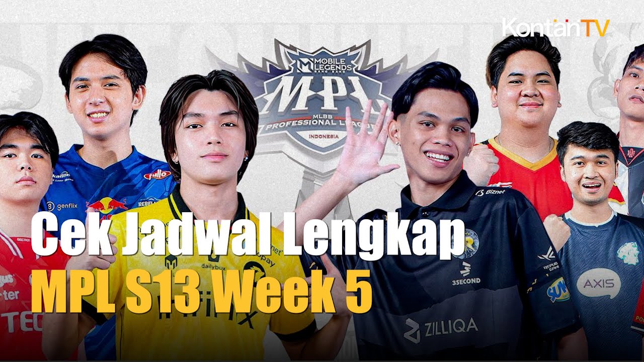 Jadwal Lengkap MPL S13 Week 5, Setelah Libur Akhirnya Minggu ke 5 ...
