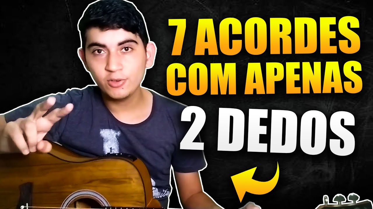 Aula de violão p/ Iniciantes | 7 ACORDES simples com apenas 2 DEDOS ...