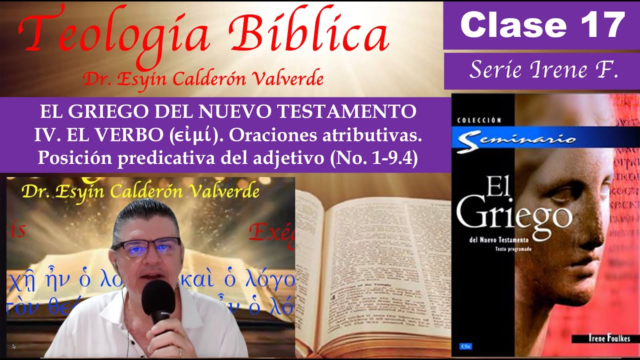 CLASE 17 DE GRIEGO KOINÉ IRENE FOULKES CAP IV (NO 1 AL 9 EJER 4) EL VERBO EIMI EN PRESENTE ...