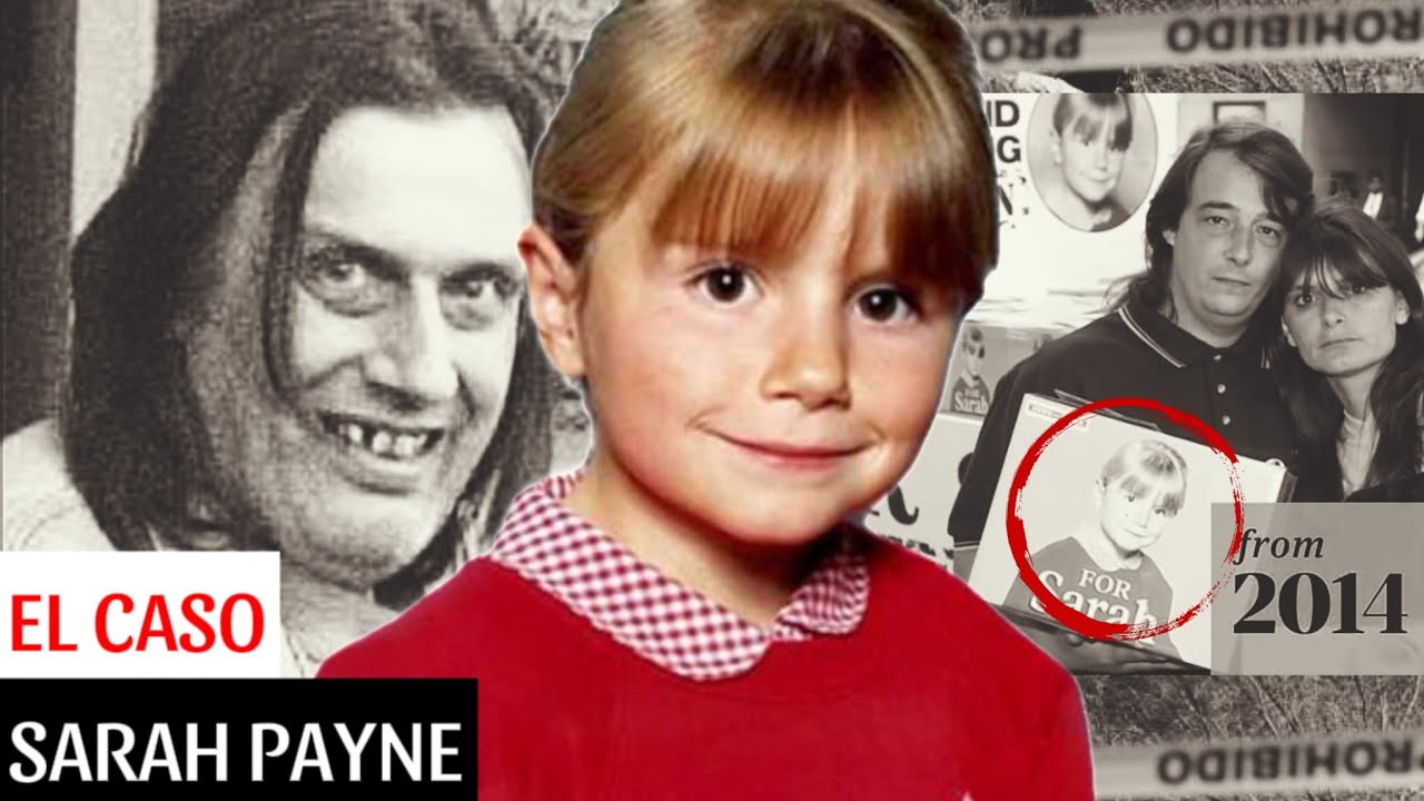 El HORRIBLE Caso de SARAH PAYNE - YouTube