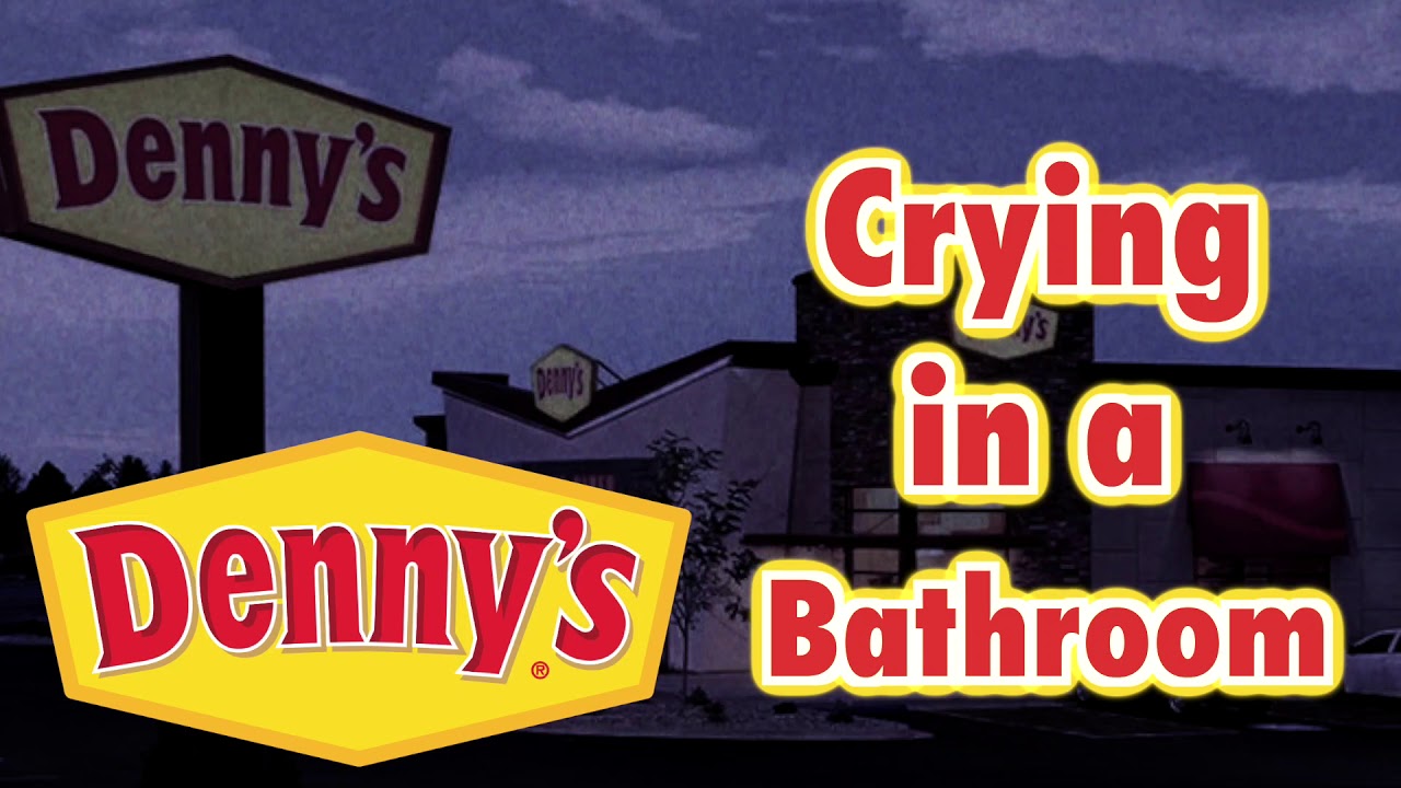 crying in a denny's bathroom - YouTube