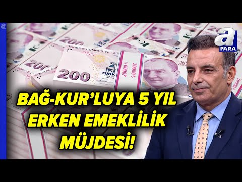 BAĞ-KUR'luya 5 Yıl Erken Emeklilik Müjdesi! Sistem Nasıl İşleyecek, Kimler Yararlanacak? | A Para