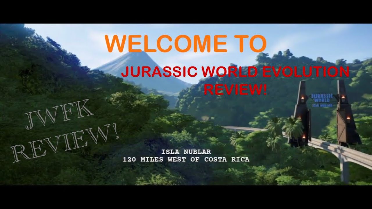 Jurassic World Fallen Kingdom and Jurassic World Evolution Review! Plus ...