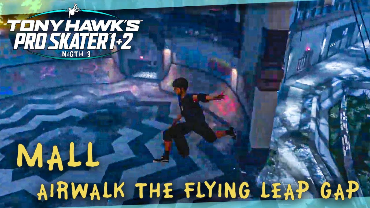 Tony Hawk's Pro Skater 1+2 AirWalk the Flying Leap Gap - Mall Map - YouTube
