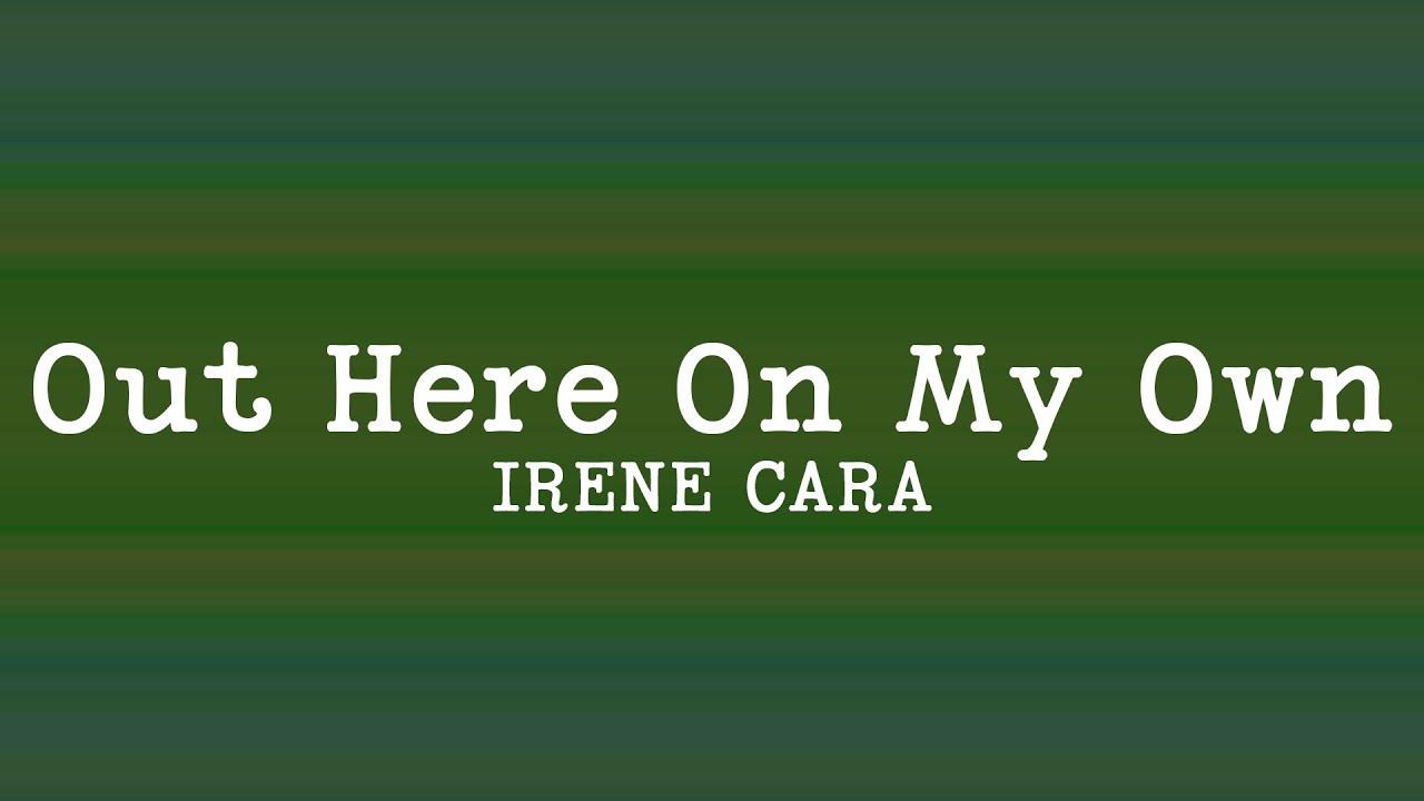 Irene Cara - Out Here On My Own (Lyrics) - YouTube