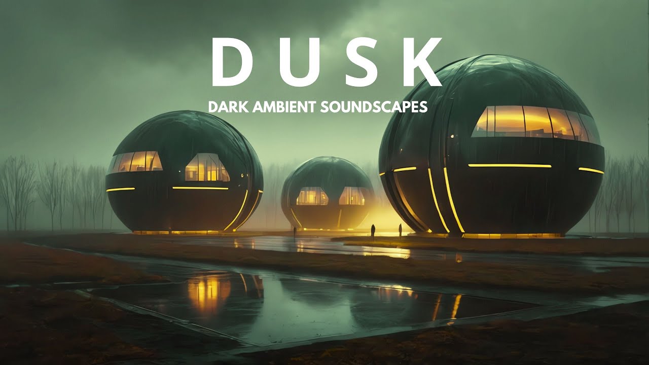 Dusk - Dystopian Dark Ambient Music - Ambience for Sleep Study Focus ...