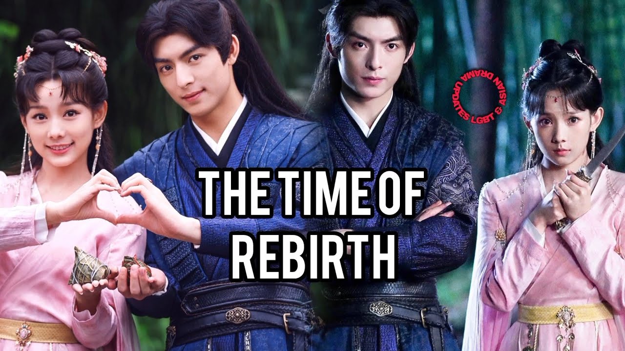"The Time of Rebirth" Chinese Drama Cast, Age, Synopsis & Air Date ...