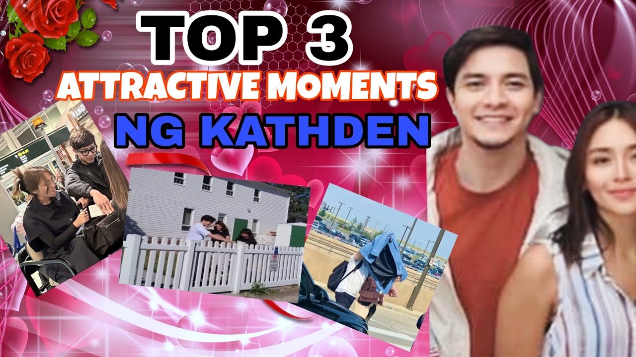 THE MOST TOP 3 ATTRACTIVE MOMENTS NG KATHDEN SA CANADA😍 # ...