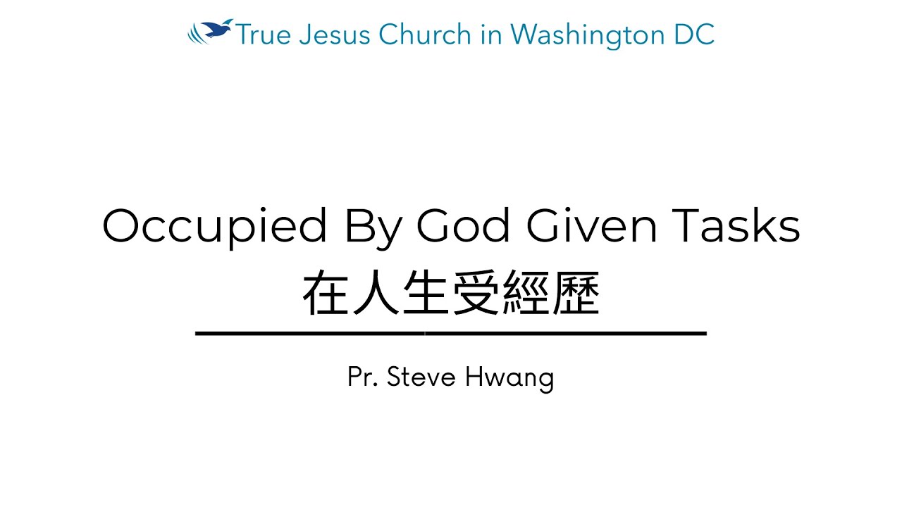 Occupied By God Given Tasks 在人生受經歷 | Joy & Purpose in Life's Trials ...
