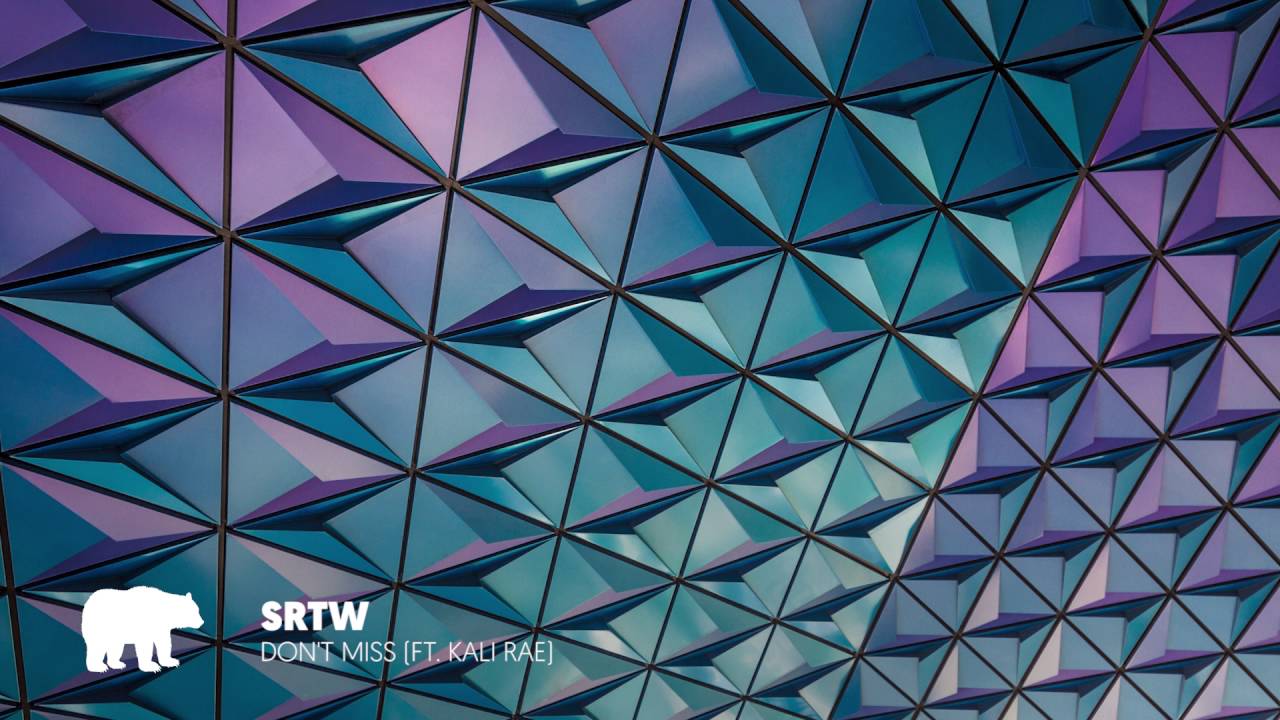 SRTW - Don't Miss (Ft. Kali Rea) - YouTube