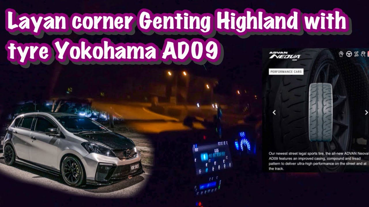 MYVI G3 RUN GENTING HIGHLAND | TEST TAYAR YOKOHAMA ADVAN NEOVA AD09 ...