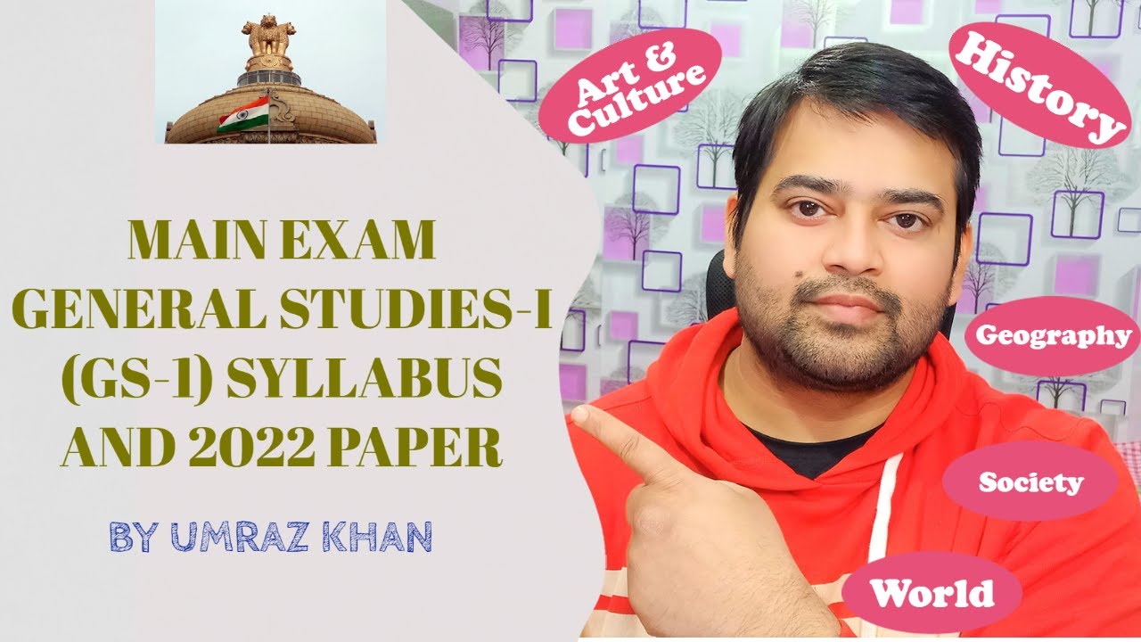 UPSC CSE Main Exam General Studies-I, GS-1 Syllabus and 2022 Paper ...