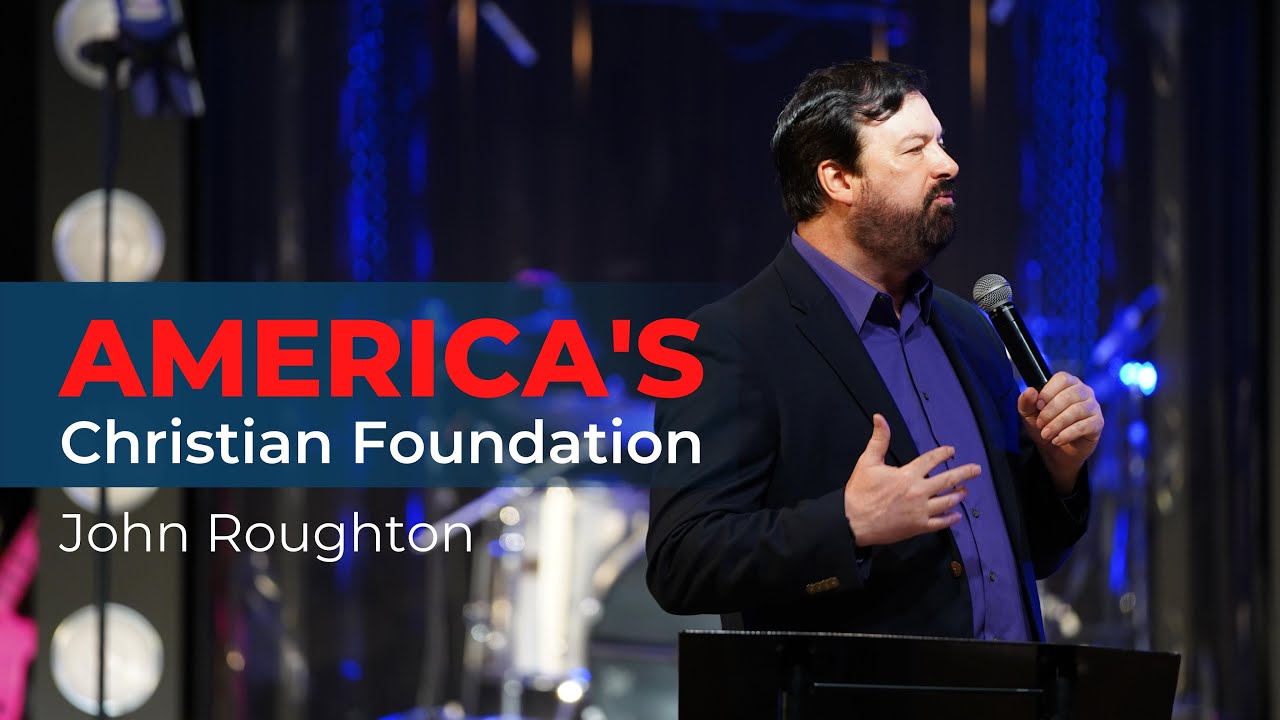 America's Christian Foundation | John Roughton (Nagaland India) - YouTube