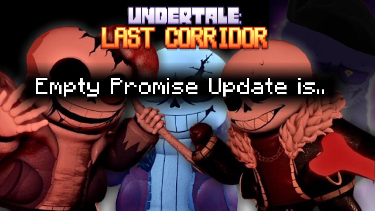 Undertale: Last Corridor Empty Promises Update is... - YouTube