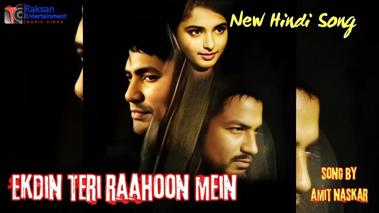 ekdin teri raahoon mein | new amit naskar song | ekdin teri bahon me aunga | raksan ...