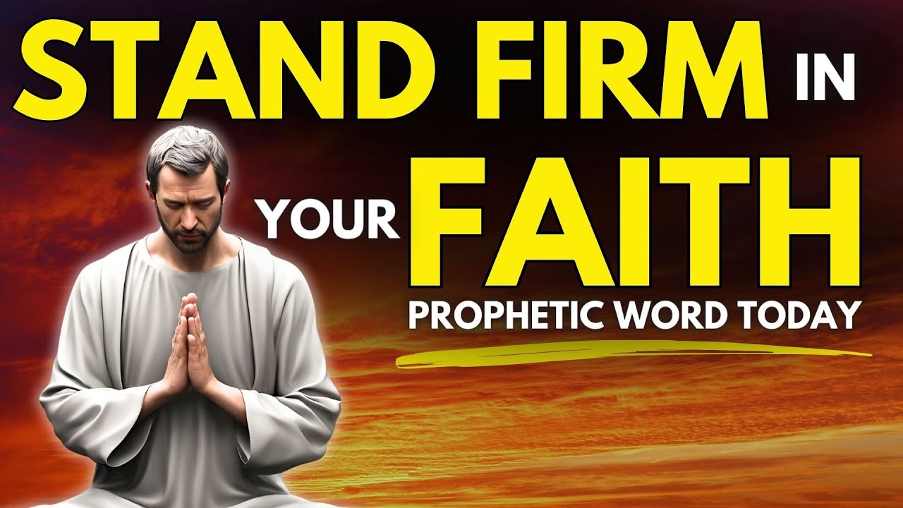 Stand Firm In Your Faith, God Is With YOU | God Message Today ...