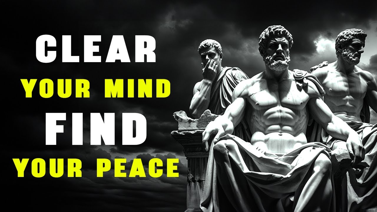 Clear Your Mind, Find Your Peace | Stoicism | Stoic Elevation - YouTube