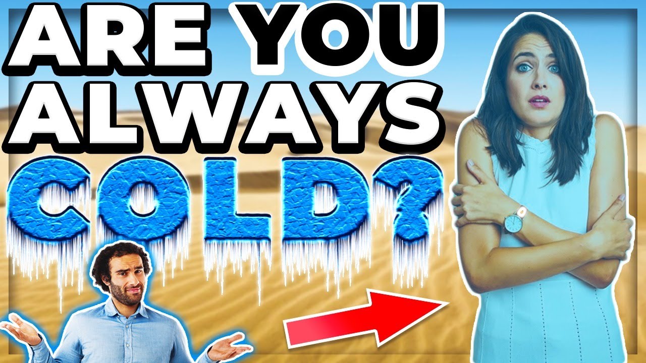 Causes of Feeling Too Cold: Fix Cold Body Temperature - YouTube