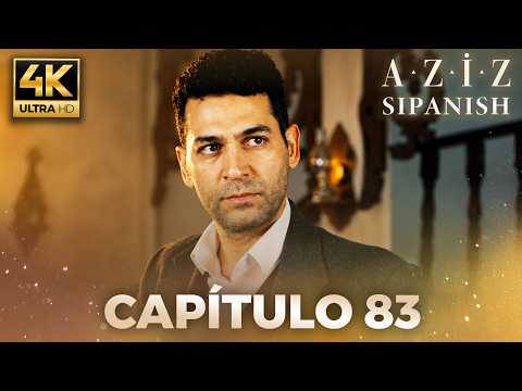 AZİZ | Capítulo 83 4K Ultra HD