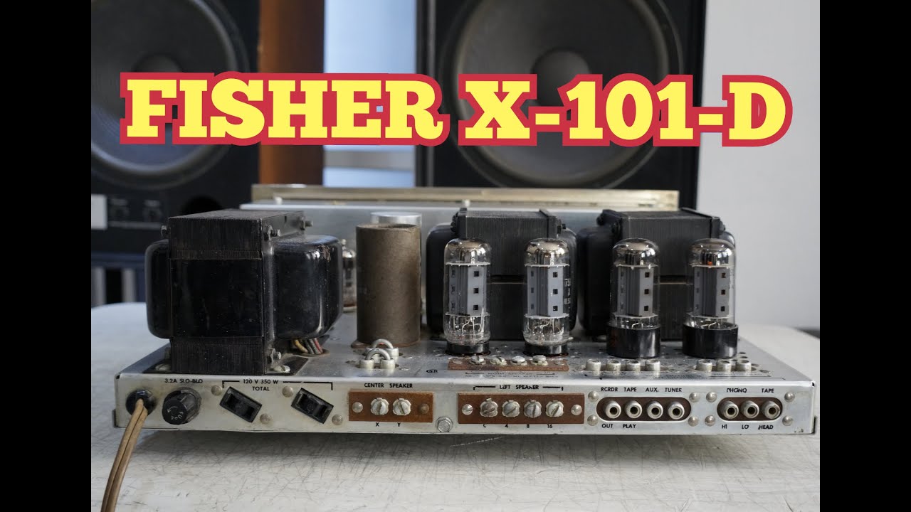FISHER X 101-D BULB AMPLIFIER - YouTube