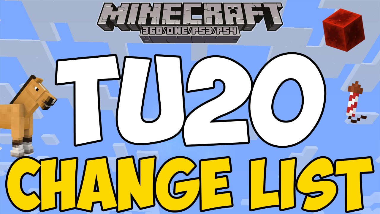 Minecraft Xbox/Playstation: TU20 FULL CHANGE LIST (Title Update 20 in ...