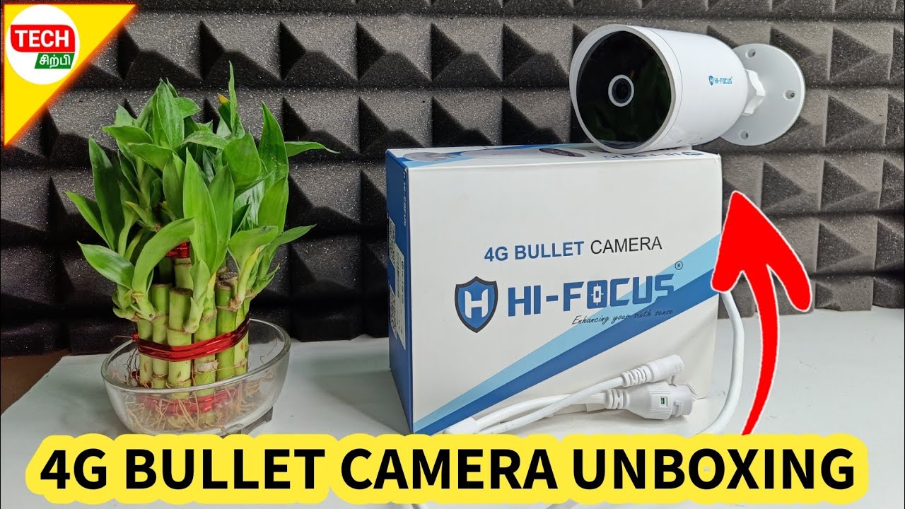 NEW LAUNCH HIFOCUS 4G BULLET CAMERA UNBOXING | CCTV IN TAMIL | TECH ...