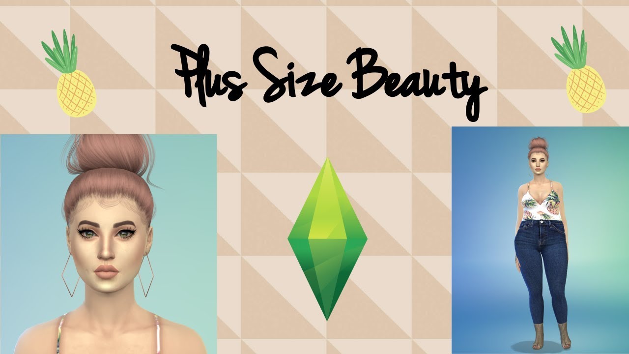 PLUS SIZE BEAUTY| THE SIMS 4| CAS - YouTube