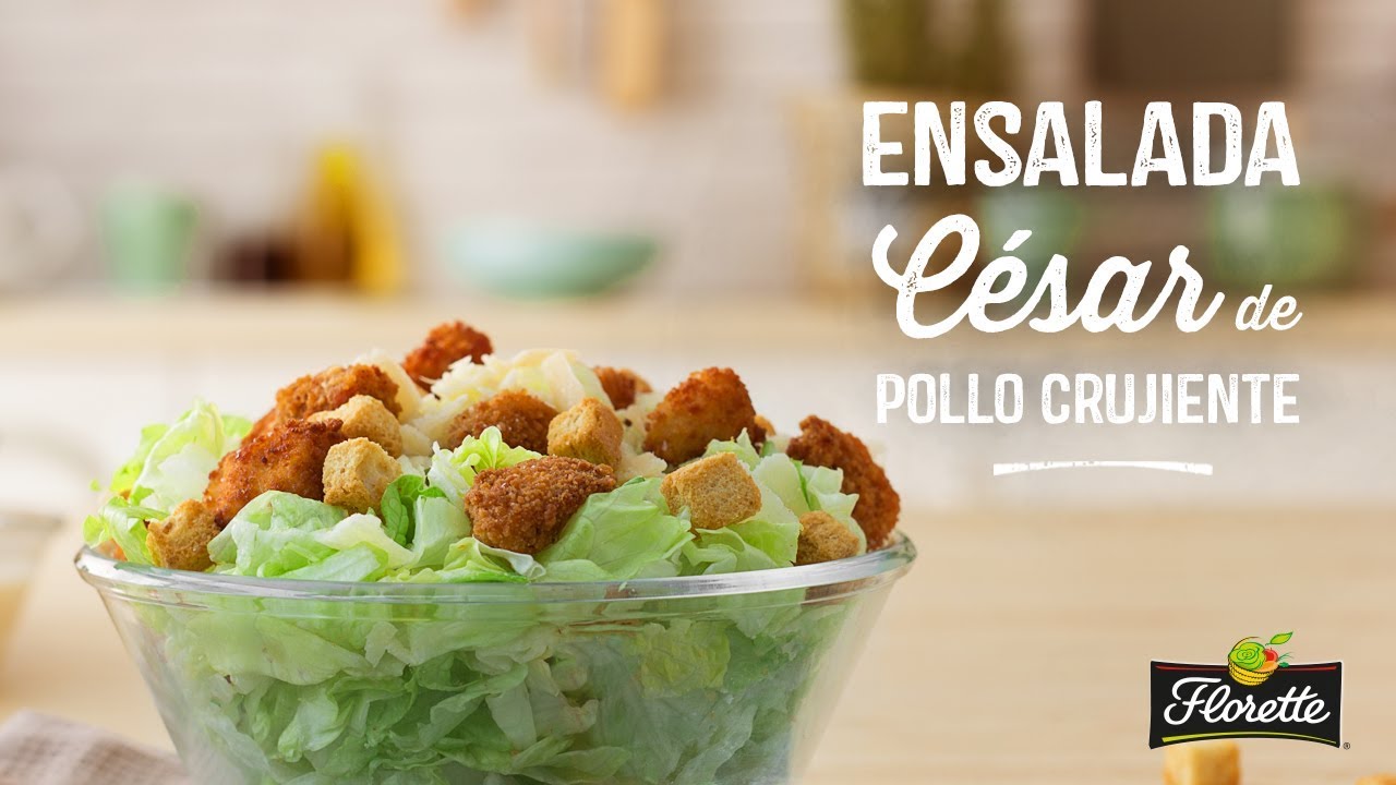 Ensalada César de Pollo Crujiente - Recetas Florette - YouTube