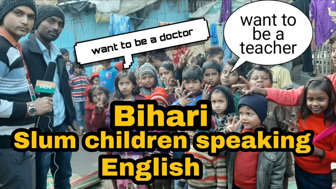 No one can believe || bihari slum's children speaking english || pride ...