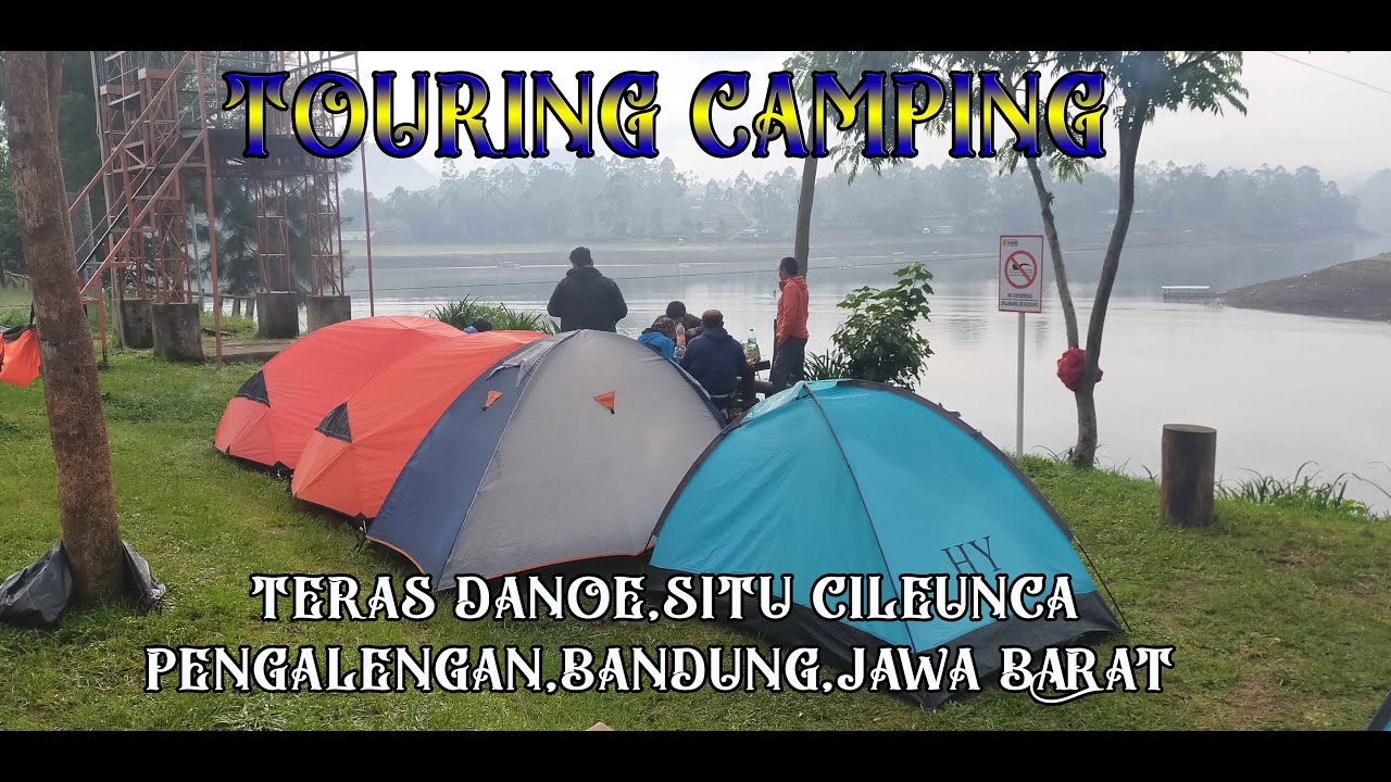 TOURING CAMPING- SITU CILEUNCA-Teras Danoe-Pengalengan - YouTube
